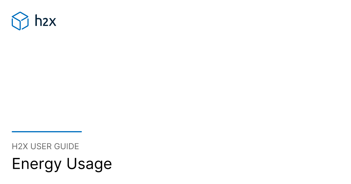 Energy Usage | h2x User Guide