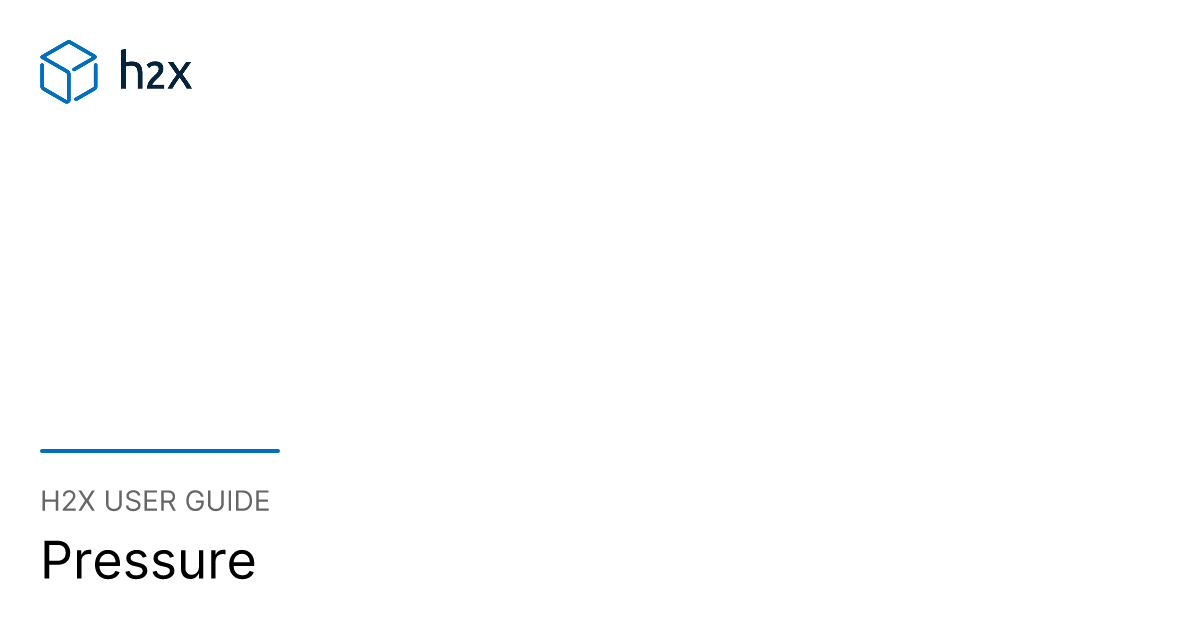 Pressure | h2x User Guide